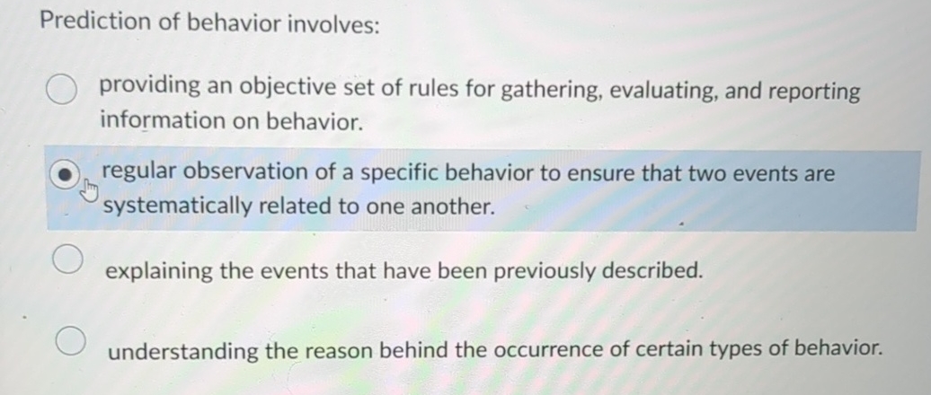 Solved Prediction of behavior involves:providing an | Chegg.com