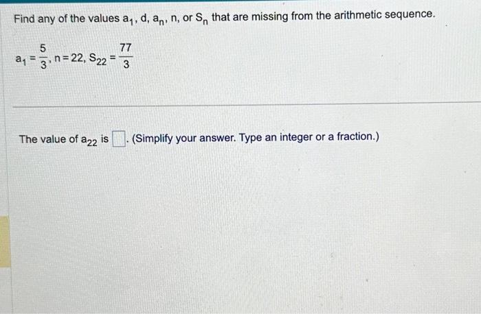 Solved Find any of the values a1,d,an,n, or Sn that are | Chegg.com
