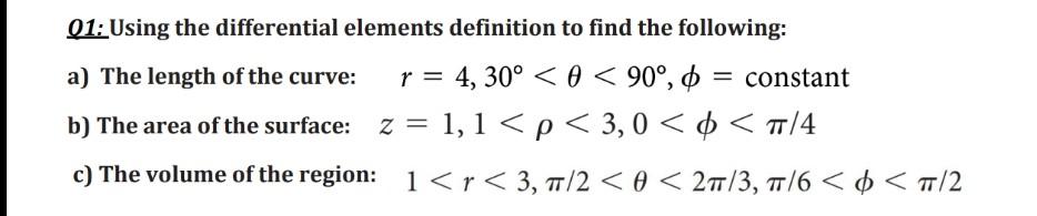 Solved = Q1: Using the differential elements definition to | Chegg.com