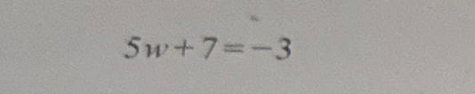 Solved 5w+7=-3 | Chegg.com