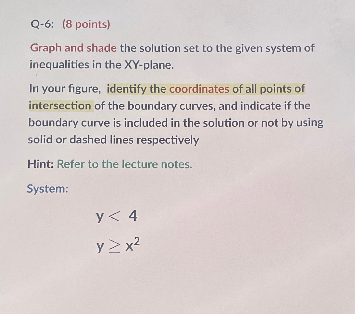 Solved Q-6: (8 ﻿points)Graph and shade the solution set to | Chegg.com
