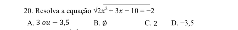 Resolva a equação )=(-2A. 3 ﻿ou -3,5B. O?C. 2D. -3,5 | Chegg.com