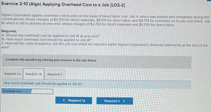 Solved Exercise 2-10 (Algo) Applying Overhead Cost to a Job | Chegg.com