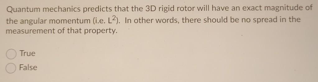 Solved Quantum mechanics predicts that the 3D rigid rotor | Chegg.com