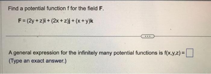 Solved Find a potential function f for the field F. | Chegg.com