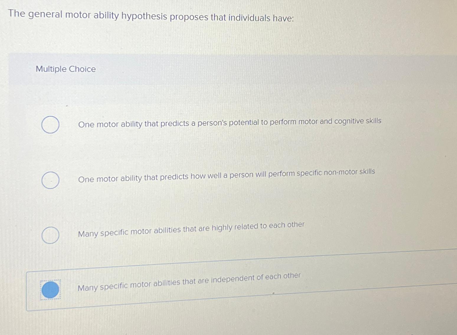 Solved The general motor ability hypothesis proposes that | Chegg.com