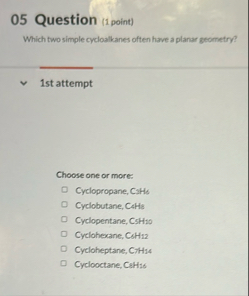 Solved 05 ﻿Question (1 ﻿point)Which two simple cycloalkanes | Chegg.com