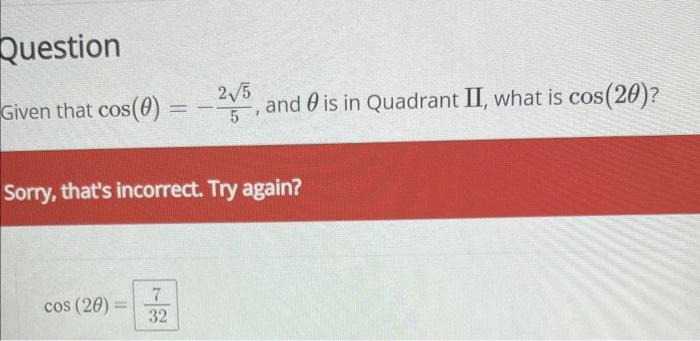Solved Ruestion Given that cos(θ)=−525, and θ is in Quadrant | Chegg.com