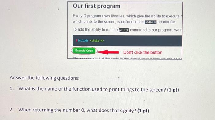 Solved Our first program Every C program uses libraries, | Chegg.com