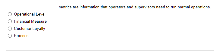 Solved metrics are information that operators and | Chegg.com
