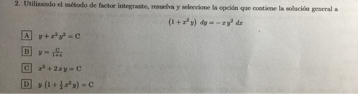 Solved 2. Utilizando el método de factor integrante, | Chegg.com