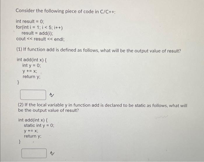 Solved Consider the following piece of code in C/C++ : int | Chegg.com