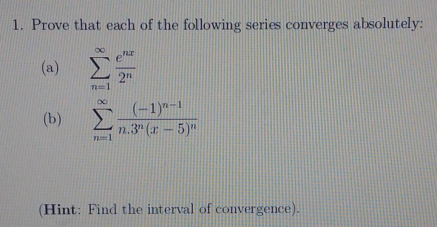 Solved 1. Prove that each of the following series converges | Chegg.com