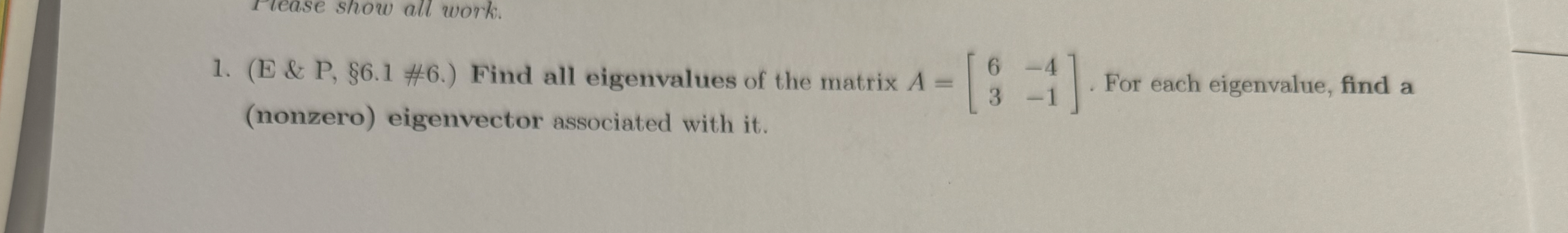 Solved by an EXPERT (E & P, §6.1#6.) ﻿Find all eigenvalues of the matrix | Chegg.com