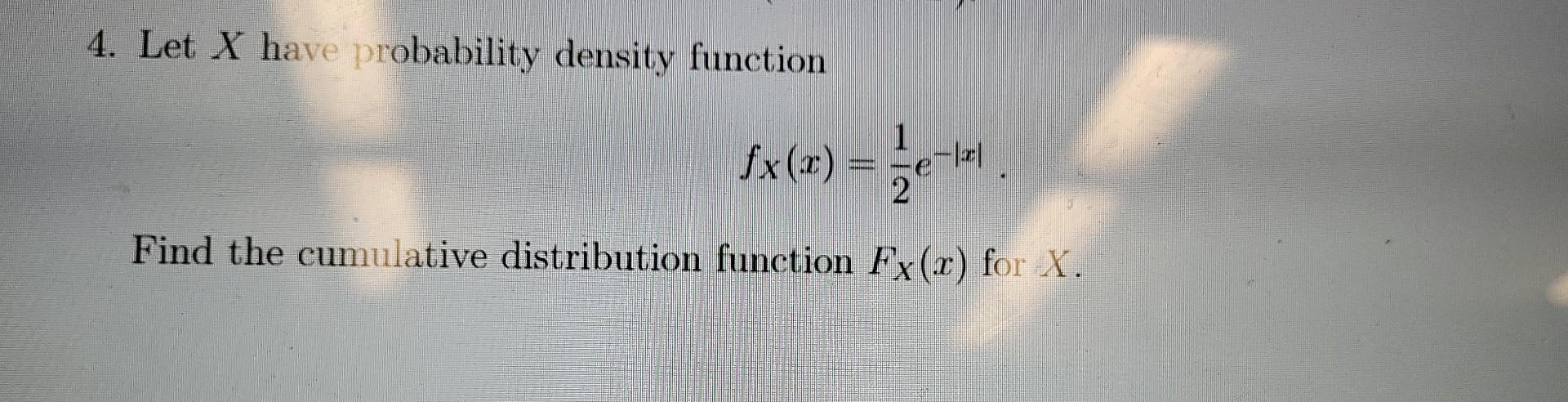 Solved 4. Let X have probability density function | Chegg.com