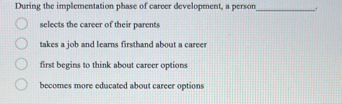 Solved During the implementation phase of career | Chegg.com