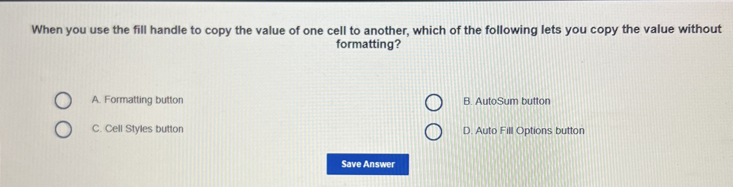 Solved When you use the fill handle to copy the value of one | Chegg.com