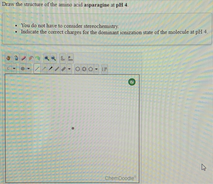 Solved Draw the structure of the amino acid asparagine at pH | Chegg.com