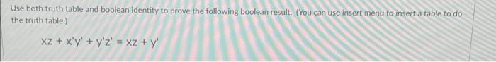 Solved Use both truth table and boolean identity to prove | Chegg.com