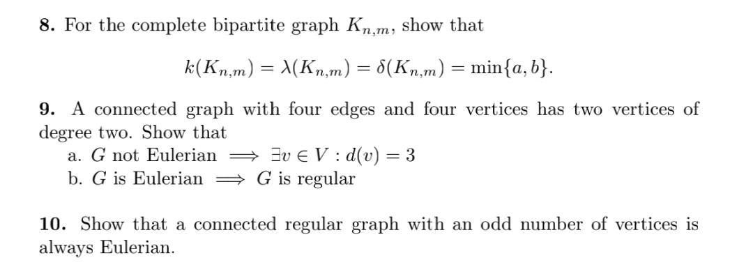 Solved 8. For the complete bipartite graph Kn,m, show that | Chegg.com