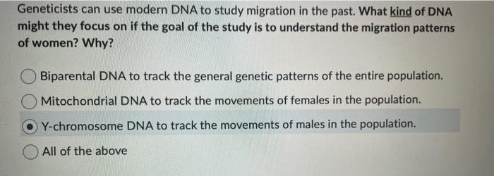 Solved Geneticists can use modern DNA to study migration in | Chegg.com