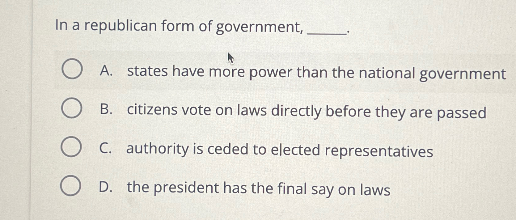 Solved In a republican form of government,A. ﻿states have | Chegg.com
