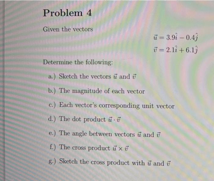 Solved u=3.9i^−0.4j^v=2.1i^+6.1j^ Determine the following: | Chegg.com