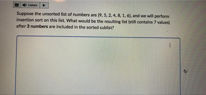 Solved Suppose the unsorted list of numbers are | Chegg.com