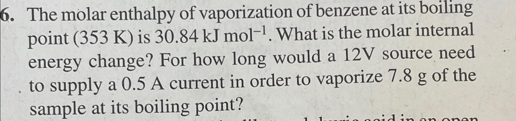 Solved The molar enthalpy of vaporization of benzene at its | Chegg.com