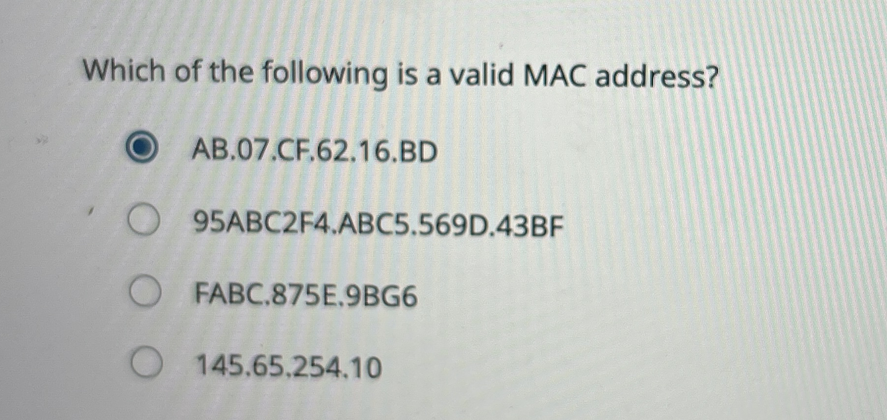 Solved Which of the following is a valid MAC | Chegg.com
