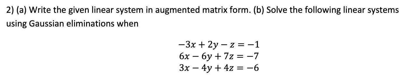 Solved (a) ﻿Write the given linear system in augmented | Chegg.com