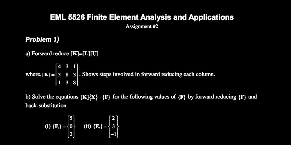 Solved EML 5526 Finite Element Analysis and Applications | Chegg.com