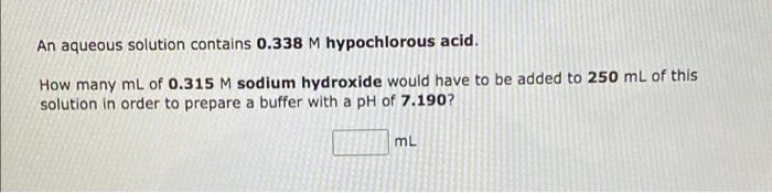 Solved An aqueous solution contains 0.338 M hypochlorous | Chegg.com