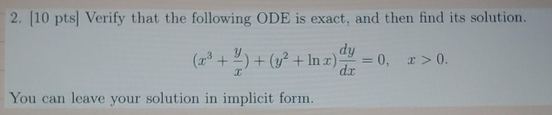 Solved 2. [10pts] Verify that the following ODE is exact, | Chegg.com