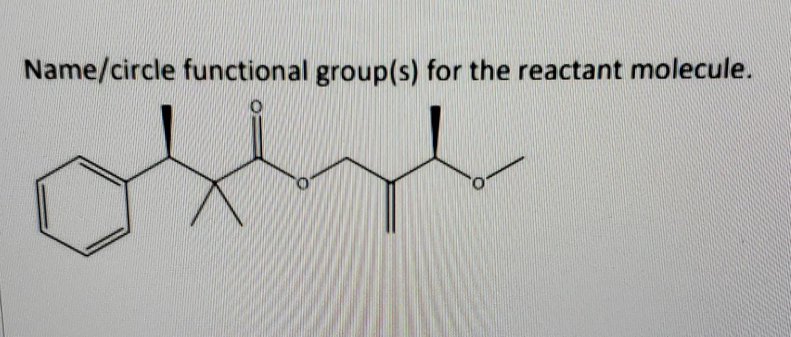 Solved Name/circle functional group(s) for the reactant | Chegg.com