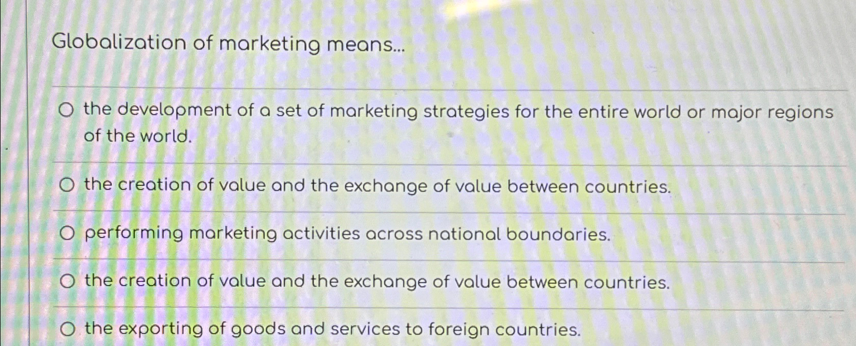 Solved Globalization of marketing means...the development of | Chegg.com