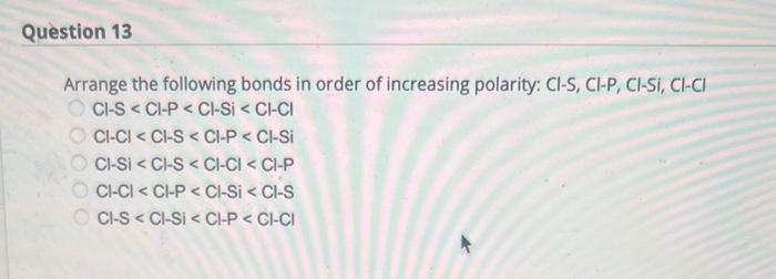 Solved Arrange the following bonds in order of increasing | Chegg.com