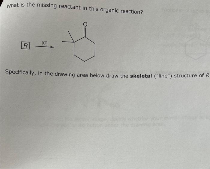 Solved What is the missing reactant in this organic | Chegg.com