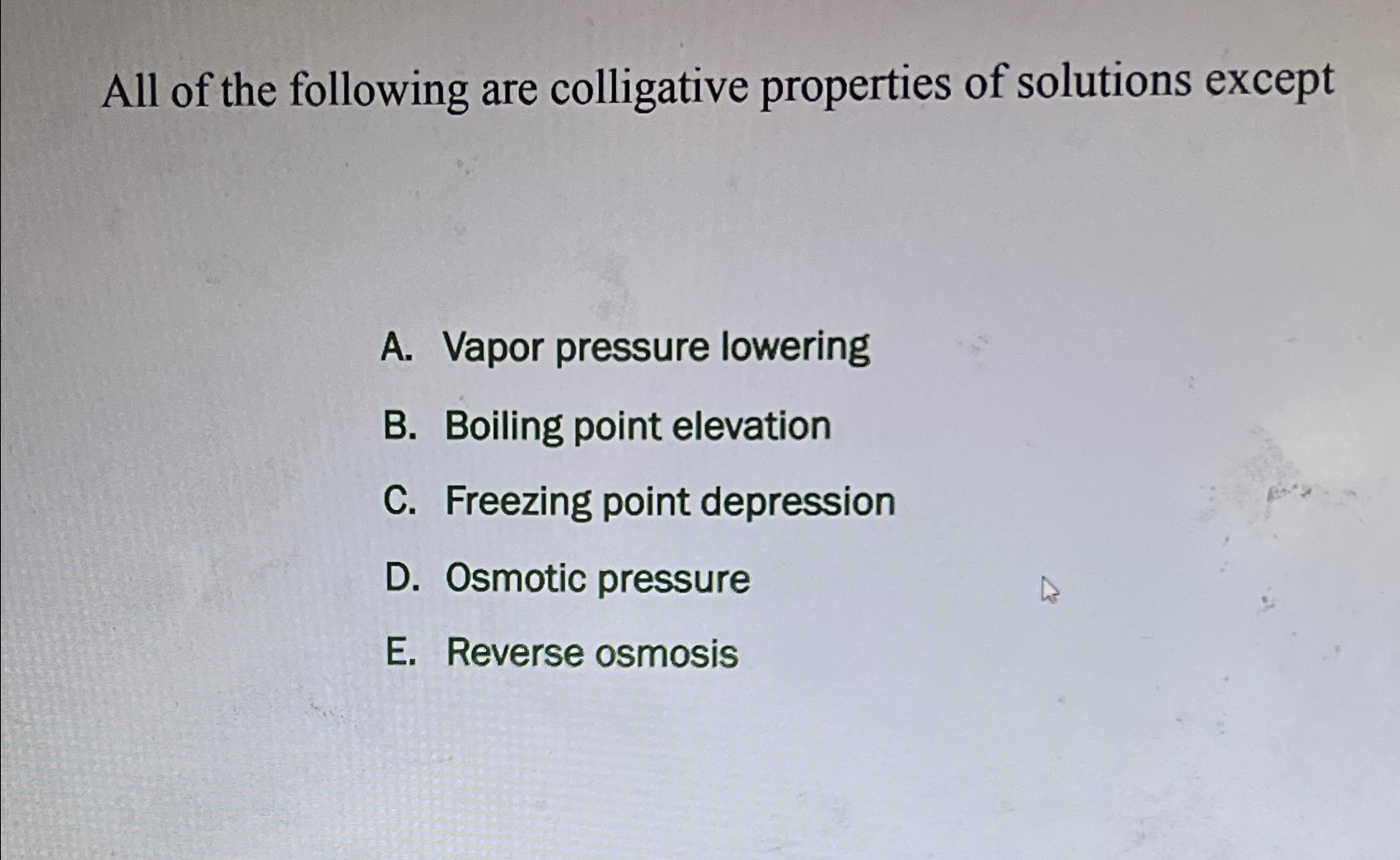 Solved All of the following are colligative properties of | Chegg.com