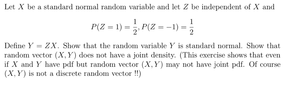 Solved Let x ﻿be a standard normal random variable and let Z | Chegg.com