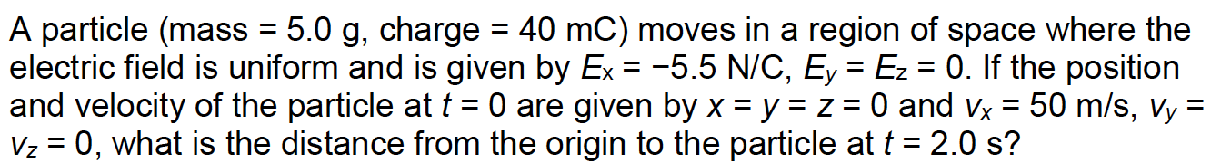 Solved A particle (mass =5.0g, ﻿charge =40mC ) ﻿moves in a | Chegg.com