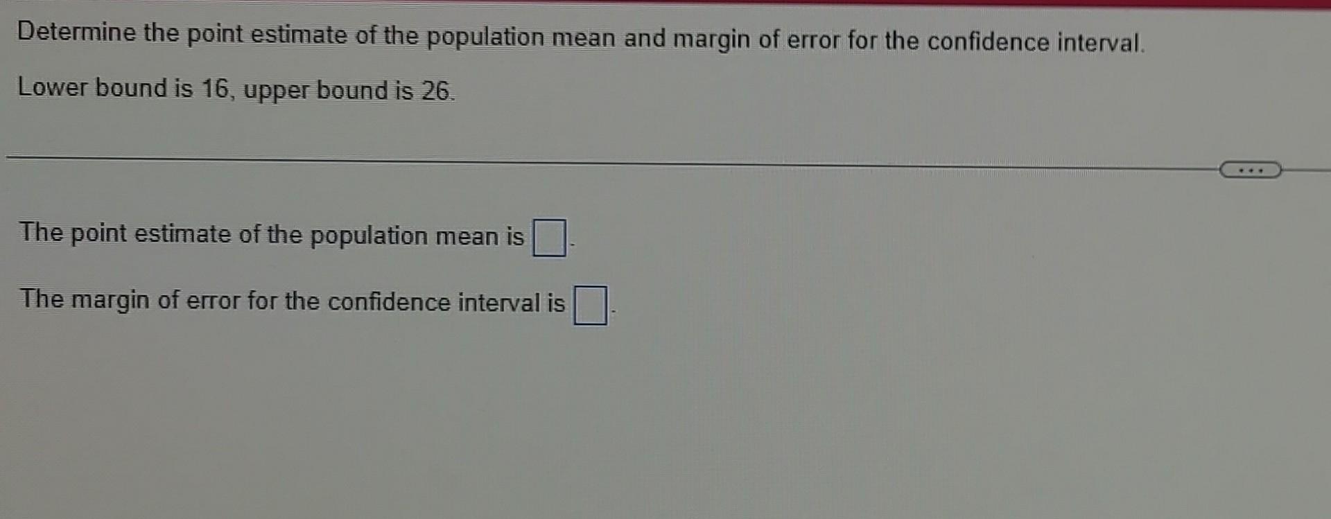 Solved Determine the point estimate of the population mean | Chegg.com