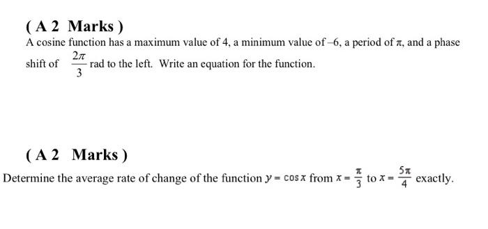 Solved A 2 Marks A Cosine Function Has A Maximum Value Of