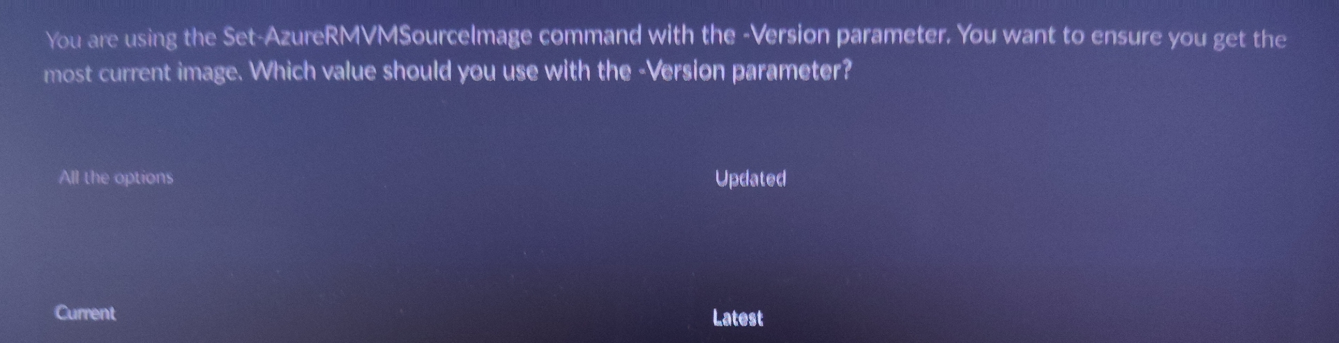 Solved You are using the Set-AzureRMVMSourcelmage command | Chegg.com