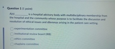 Solved Question 1 (1 ﻿point)A(n) ﻿is a hospital advisory | Chegg.com