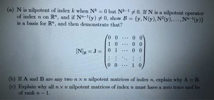 Solved (a) N is nilpotent of index k when Nk = 0 but N-1 +0. | Chegg.com