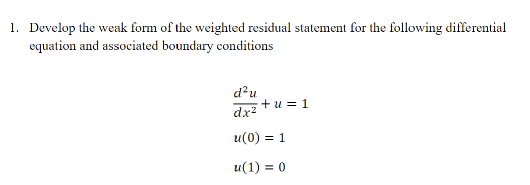 Develop the weak form of the weighted residual | Chegg.com