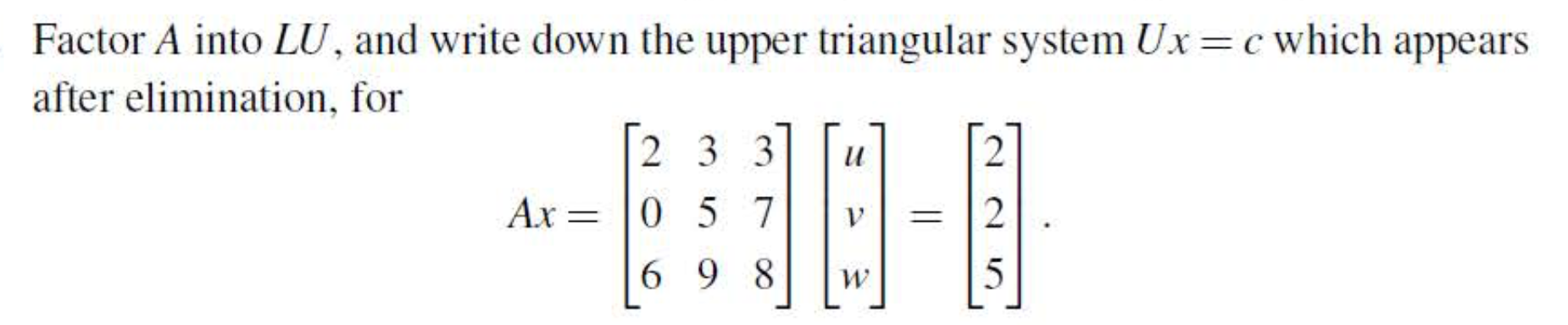 Solved Factor A into LU, ﻿and write down the upper | Chegg.com