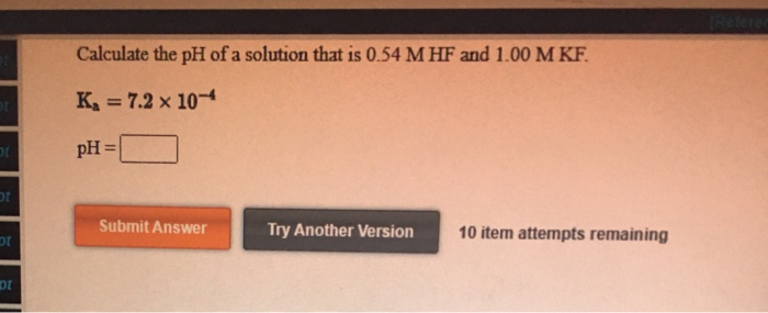 Solved Calculate the pH of a solution that is 0.54 M HF and | Chegg.com