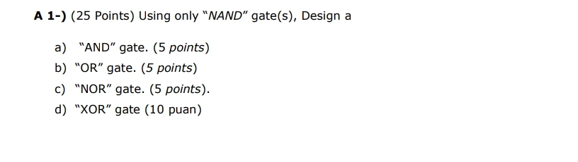 Solved by an EXPERT A 1-) (25 ﻿Points) ﻿Using only "NAND" gate(s), | Chegg.com